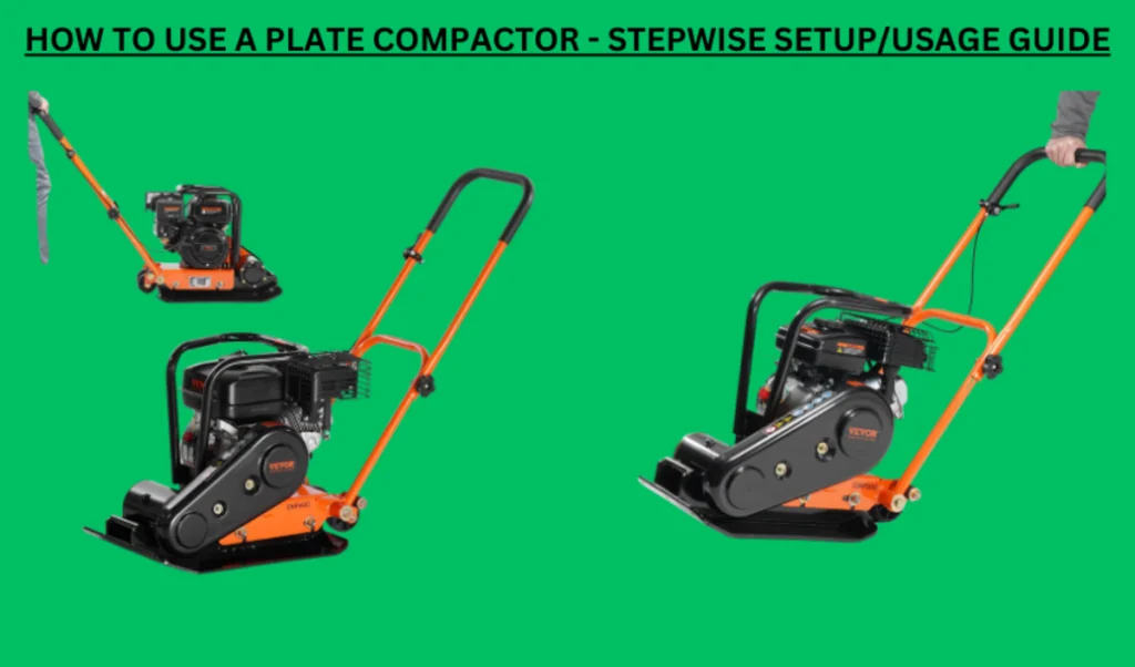 How to Use A Plate Compactor - A Detailed Stepwise Approach - VEVOR Blog